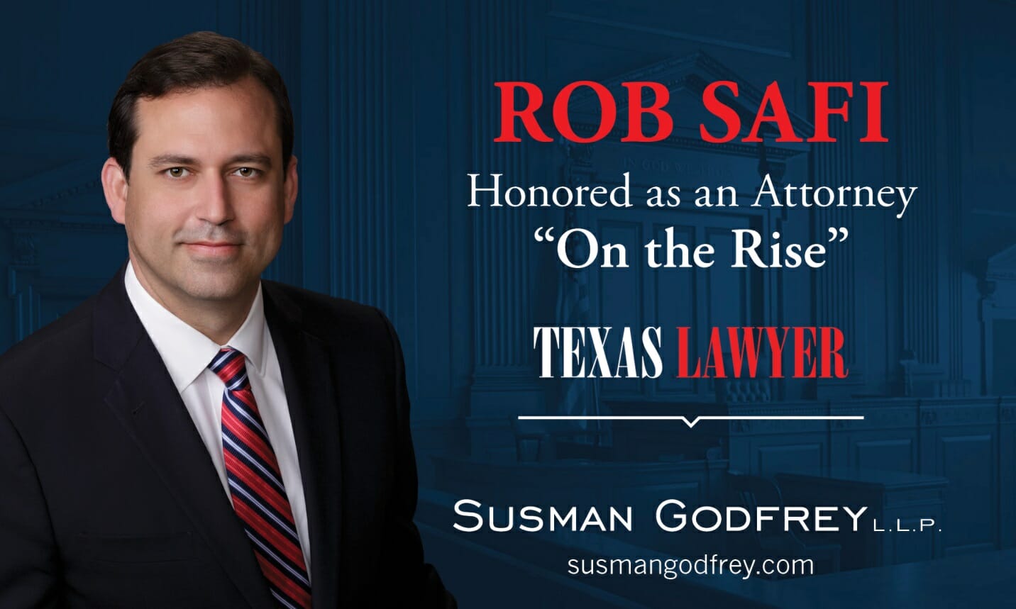 Rob Safi Named a Texas Lawyer On the Rise | Susman Godfrey L.L.P.