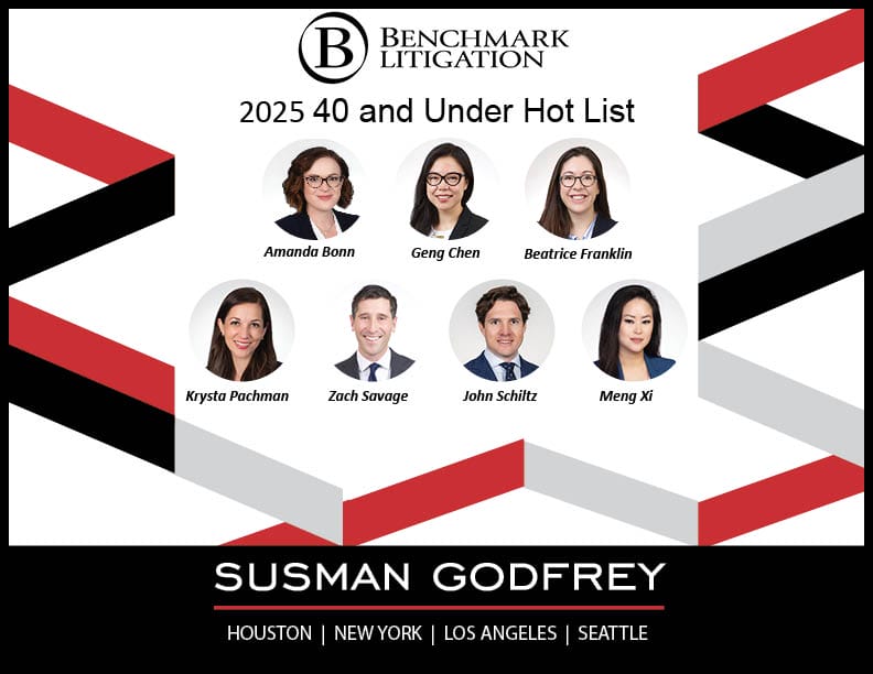 Seven Partners Recognized on Benchmark Litigation’s 2025 40 and Under Hot List | Susman Godfrey ...